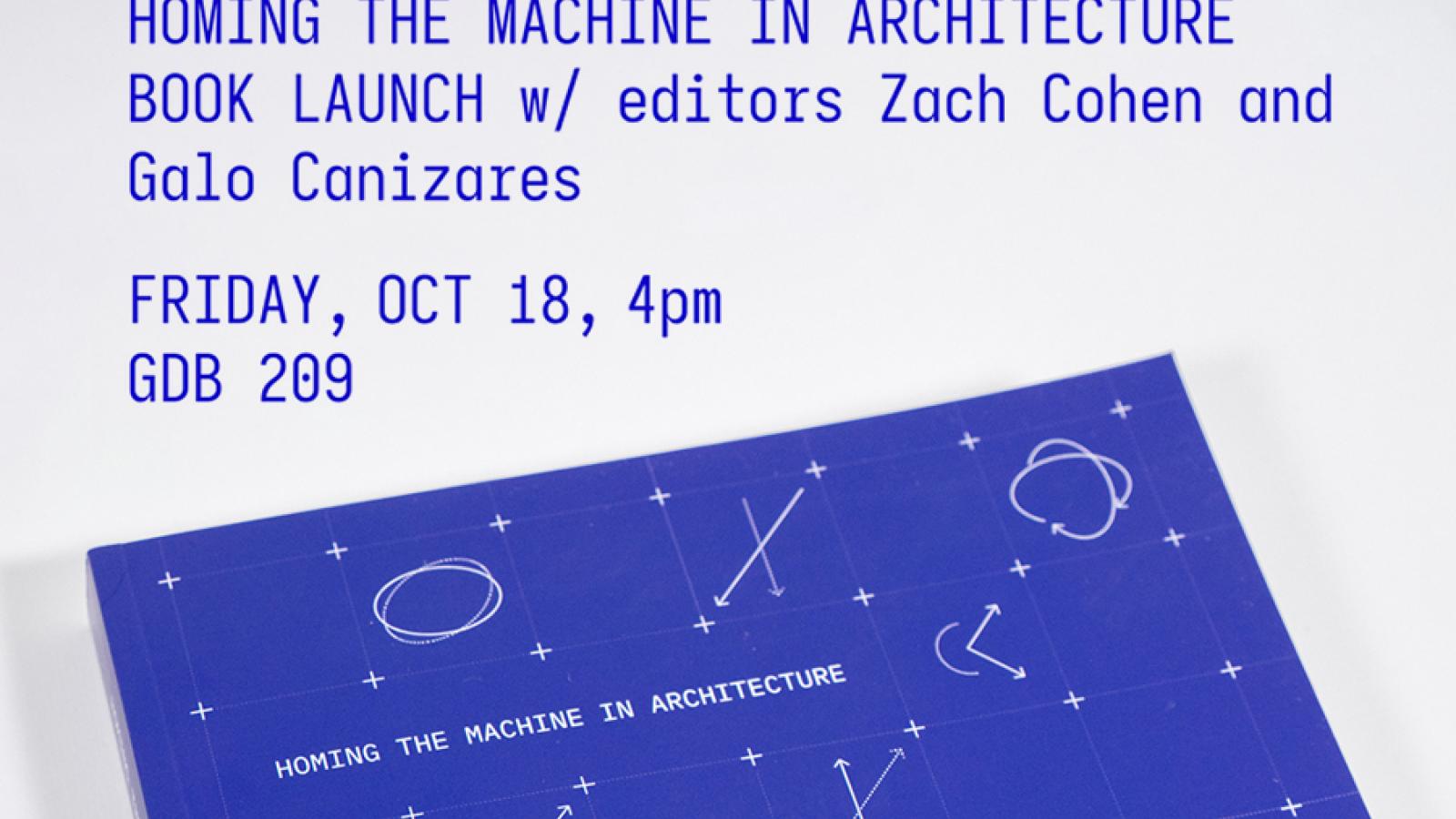 Book Launch: Homing the Machine in Architecture | College of Design